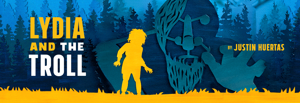 Stage Review – Lydia and the Troll (Seattle Rep) Directed by Ameenah Kaplan